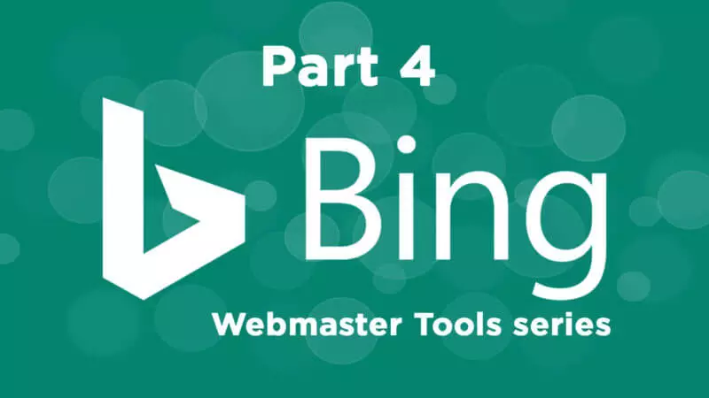 Udhëzuesi përfundimtar për përdorimin e Mjeteve të Webmasterit të Bing – Pjesa 4 8772_1